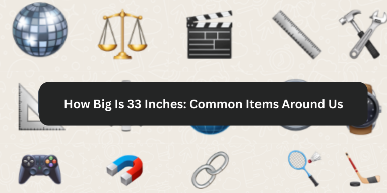 How Big Is 33 Inches: Common Items Around Us